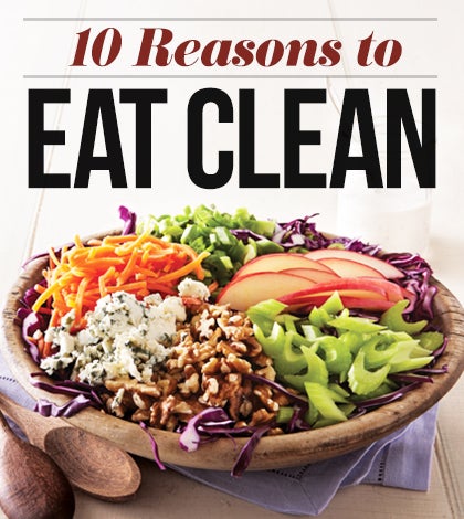 10 Reasons to Eat Clean | Why You Should Eat Clean